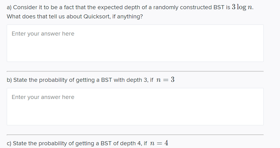 Solved a) Consider it to be a fact that the expected depth | Chegg.com