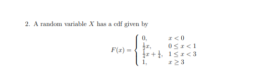 Solved 2. A random variable X has a cdf given by F() = , 21 | Chegg.com