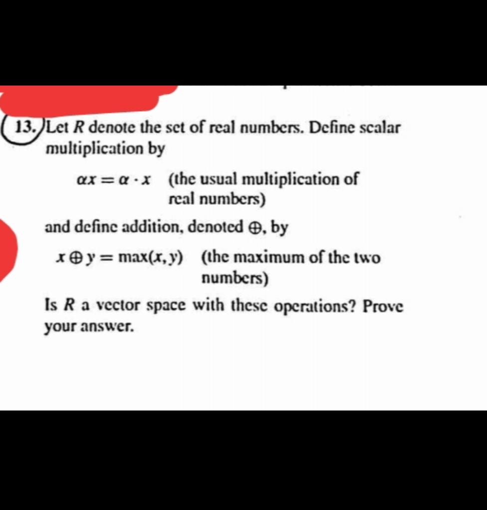 Solved 13. Let R denote the set of real numbers. Define | Chegg.com
