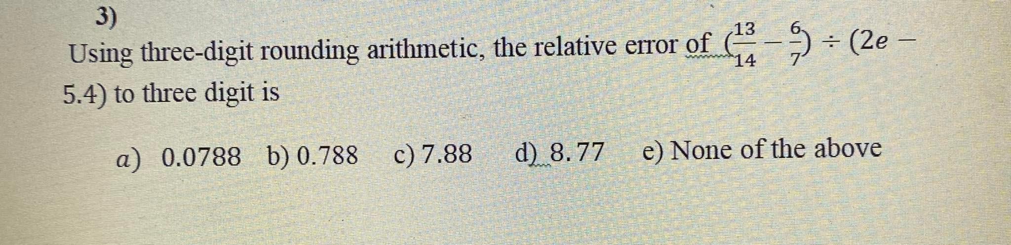 Solved 3) Using three-digit rounding arithmetic, the | Chegg.com