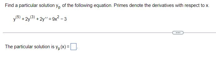 Solved Find a particular solution yp of the following | Chegg.com