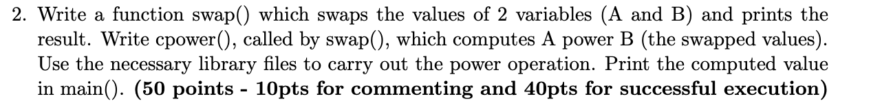 Solved 2. Write a function swap() which swaps the values of | Chegg.com