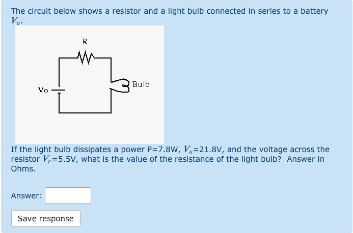 Solved The circuit below shows a resistor and a light bulb | Chegg.com