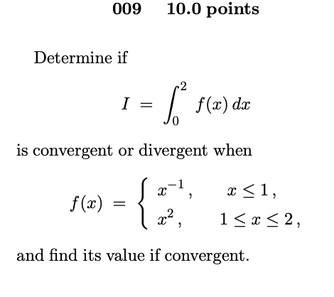 Solved Determine if I=∫02f(x)dx is convergent or divergent | Chegg.com