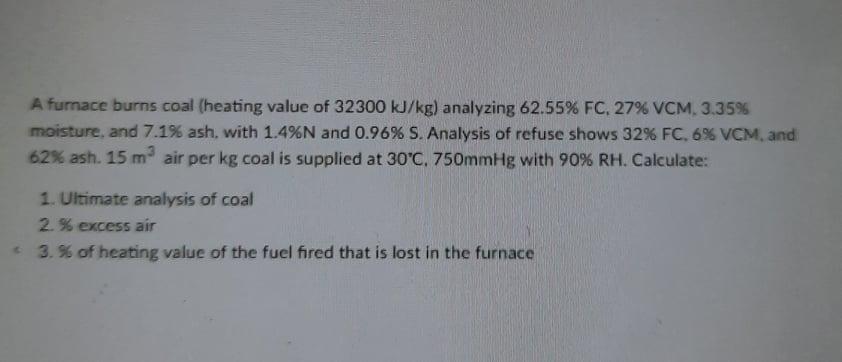 Solved A furnace burns coal (heating value of 32300 kJ/kg) | Chegg.com