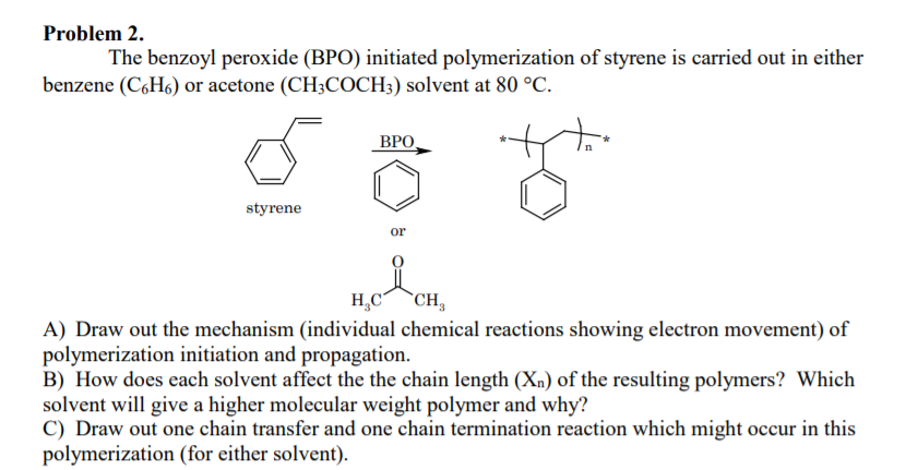 Solved Problem 2. The benzoyl peroxide (BPO) initiated | Chegg.com