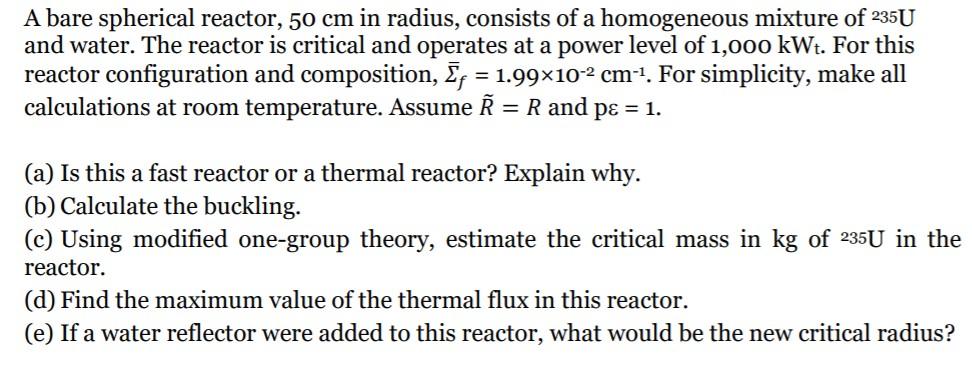 A bare spherical reactor, 50 cm in radius, consists | Chegg.com