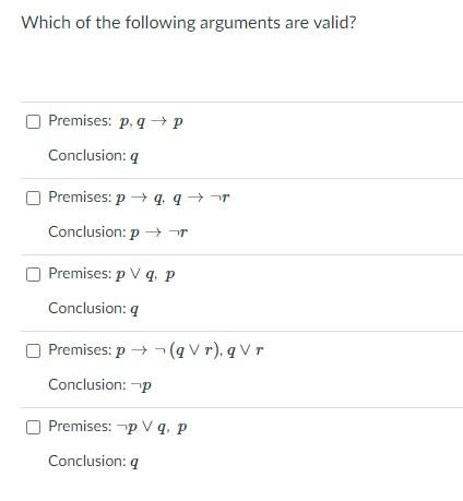 Solved Which of the following arguments are valid? Premises: | Chegg.com
