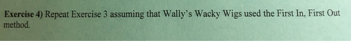Solved Exercise 3) At the start of period, Wally's Wacky | Chegg.com
