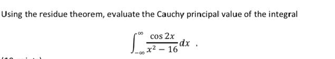 Solved Using the residue theorem, evaluate the Cauchy | Chegg.com