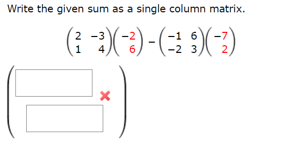 Solved Write the given sum as a single column matrix. (1 | Chegg.com