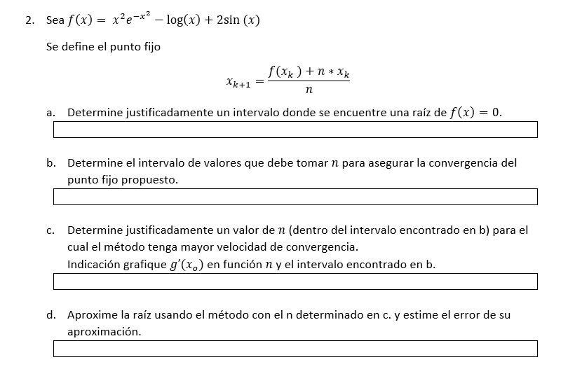 Solved Sea f(x)=x2e−x2−log(x)+2sin(x) Se define el punto | Chegg.com