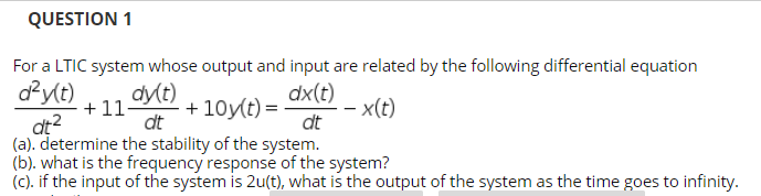 Solved QUESTION 1 For a LTIC system whose output and input | Chegg.com