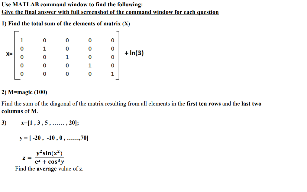 Solved Use MATLAB command window to find the following: Give | Chegg.com