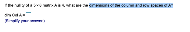 Solved If the nullity of a 5x8 matrix A is 4, what are the | Chegg.com