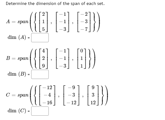 Solved Determine the dimension of the span of each set. A = | Chegg.com