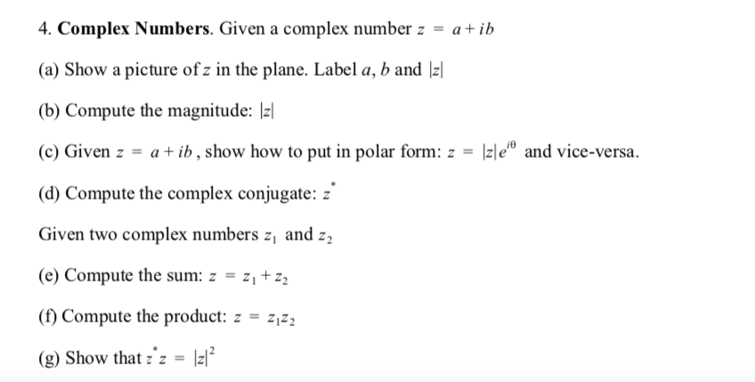 Solved 4. Complex Numbers. Given a complex number z = a +ib | Chegg.com