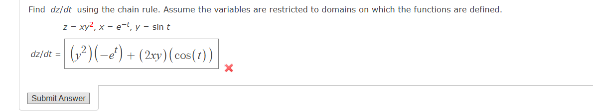 Solved Find dz//dt using the chain rule. Assume the | Chegg.com