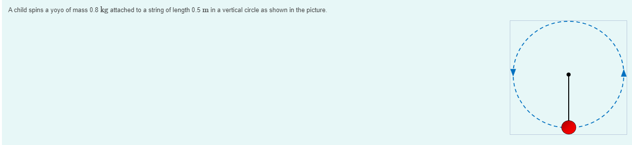 Solved A child spins a yoyo of mass 0.8 kg attached to a | Chegg.com