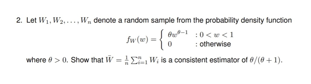 Solved 2. Let W1,W2, ...,Wn denote a random sample from the | Chegg.com