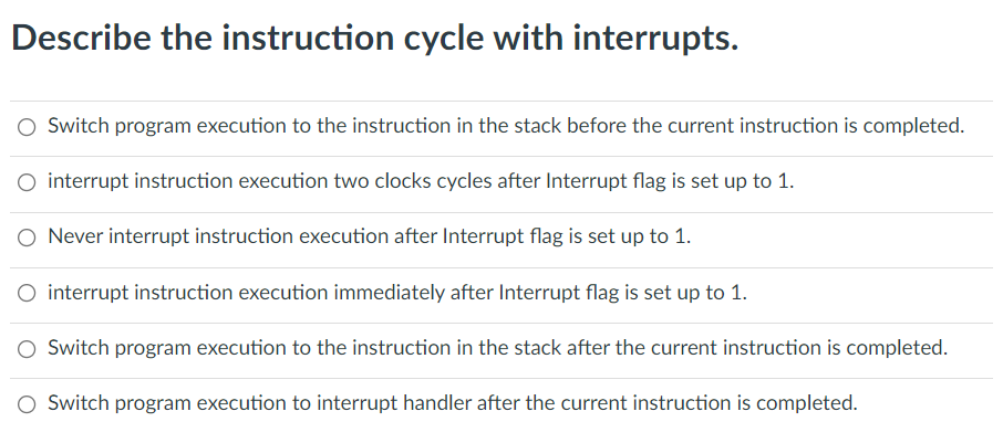 Solved Describe the instruction cycle with interrupts. | Chegg.com