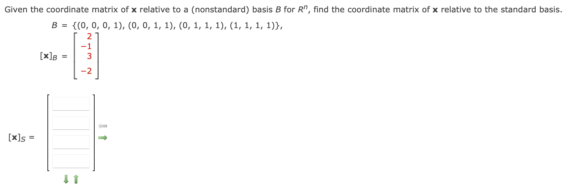 Solved Given the coordinate matrix of x relative to a | Chegg.com