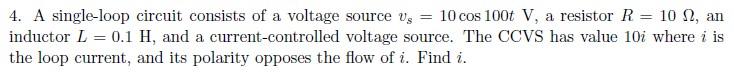 Solved 4 A Single Loop Circuit Consists Of A Voltage Source 