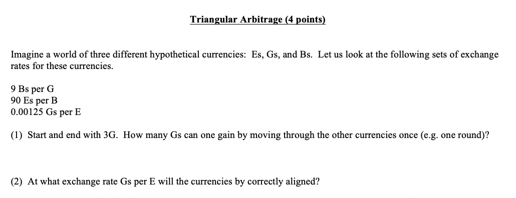 Solved Triangular Arbitrage (4 points) Imagine a world of | Chegg.com