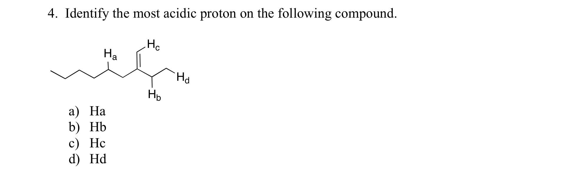 Solved 4. Identify the most acidic proton on the following | Chegg.com