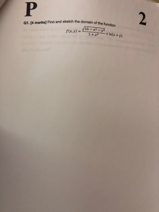 Solved the function Q1. [4 marks] Find and sketch the domain | Chegg.com
