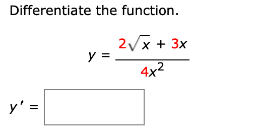 Solved Differentiate the function. 2x + 3x X y = 4x2 y' = : | Chegg.com