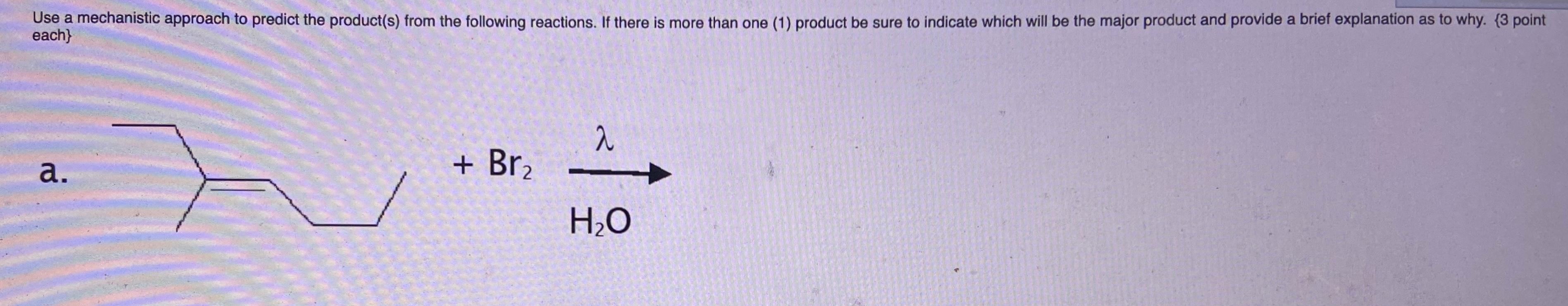 Solved use a mechanistic approach to predict the product(s) | Chegg.com