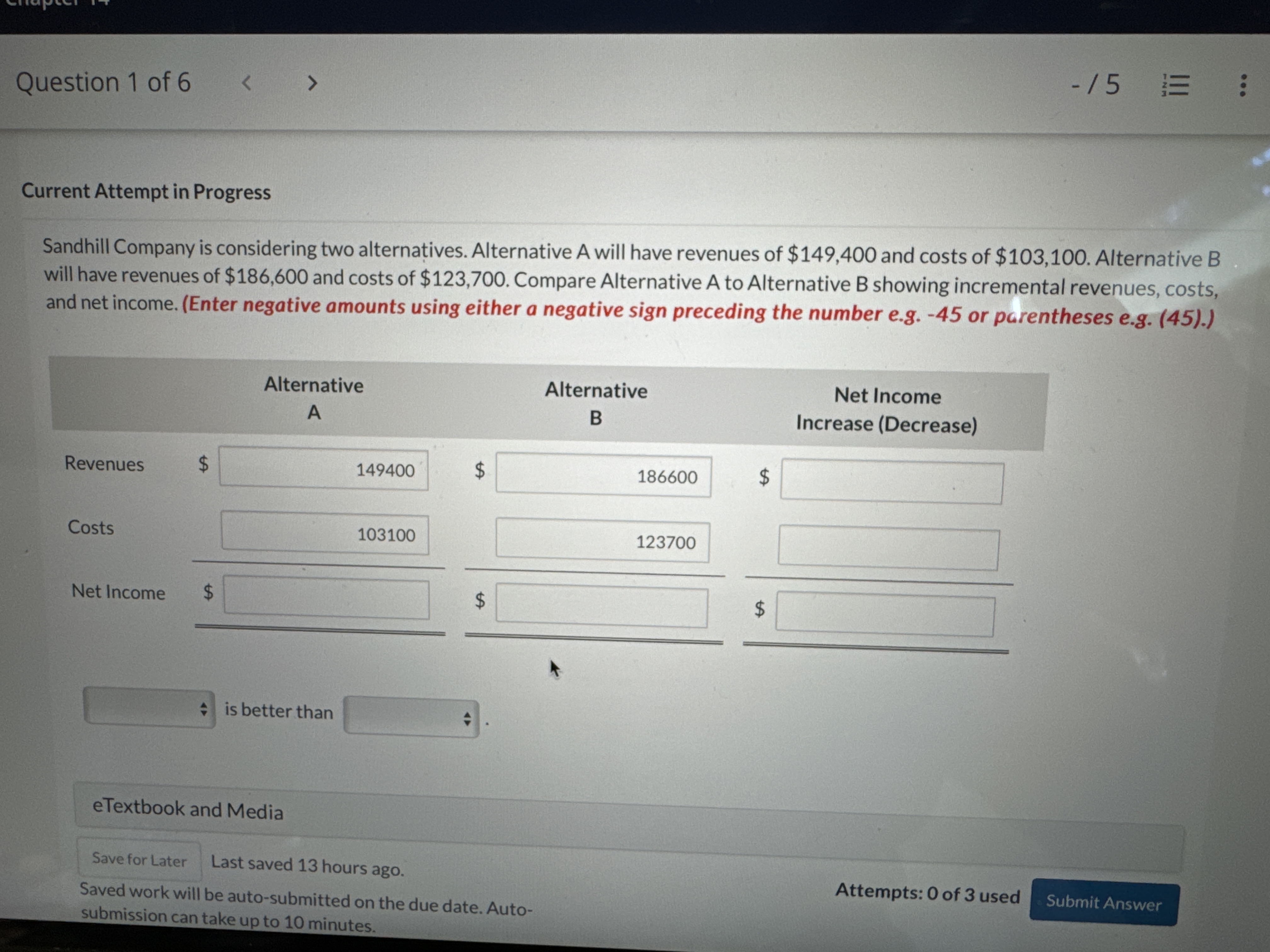 Solved Sandhill Company is considering two alternatives. | Chegg.com