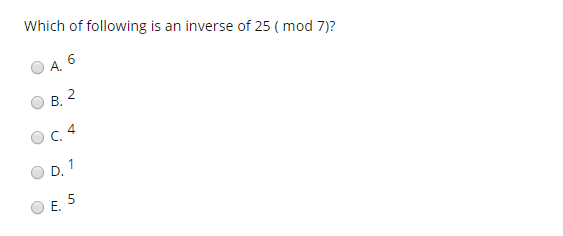 Solved Which of following is an inverse of 25 (mod 7)? A 6 2 | Chegg.com