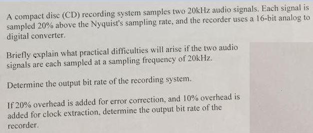 Solved A compact disc (CD) recording system samples two | Chegg.com