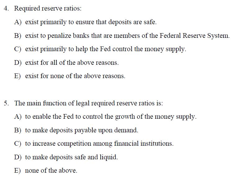 Solved 4. ﻿Required reserve ratios:A) ﻿exist primarily to | Chegg.com
