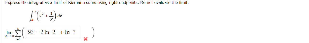 Solved ∫47(x2+x1)dxlimn→∞∑i=1n(93−2ln2+ln7ϰ | Chegg.com
