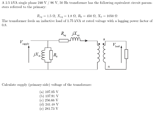 Solved A 2.5kVA single phase 240 V/96 V,50 Hz transformer | Chegg.com