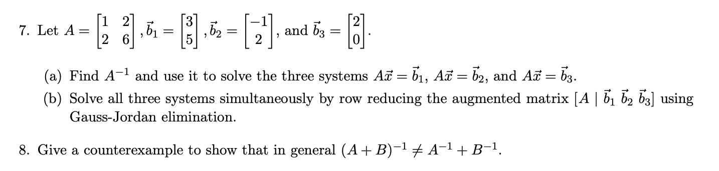 Solved 7. Let A=[1226],b1=[35],b2=[−12], and b3=[20]. (a) | Chegg.com