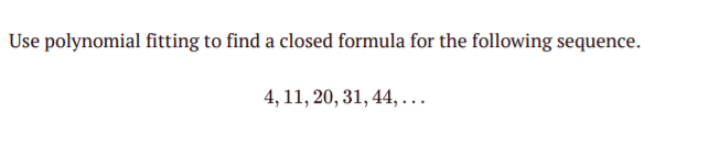 Solved Use polynomial fitting to find a closed formula for | Chegg.com
