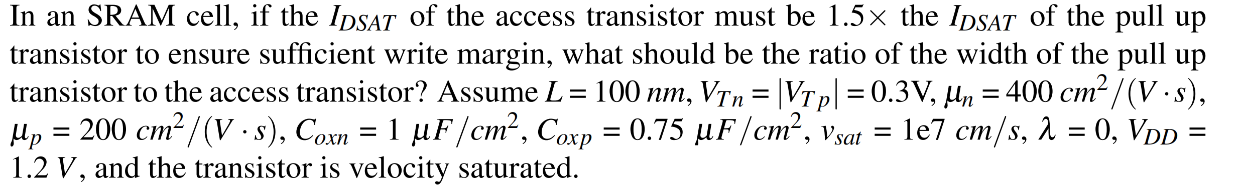 Solved In an SRAM cell, if the IDSAT of the access | Chegg.com