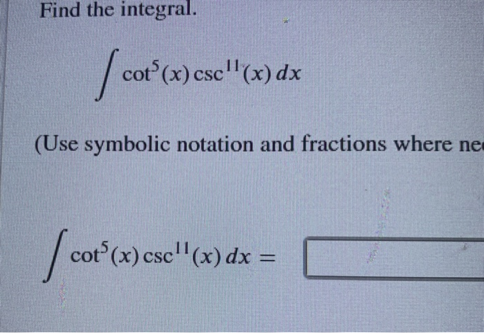 Solved Find the integral. cot' (x) csc(x) dx (Use symbolic | Chegg.com