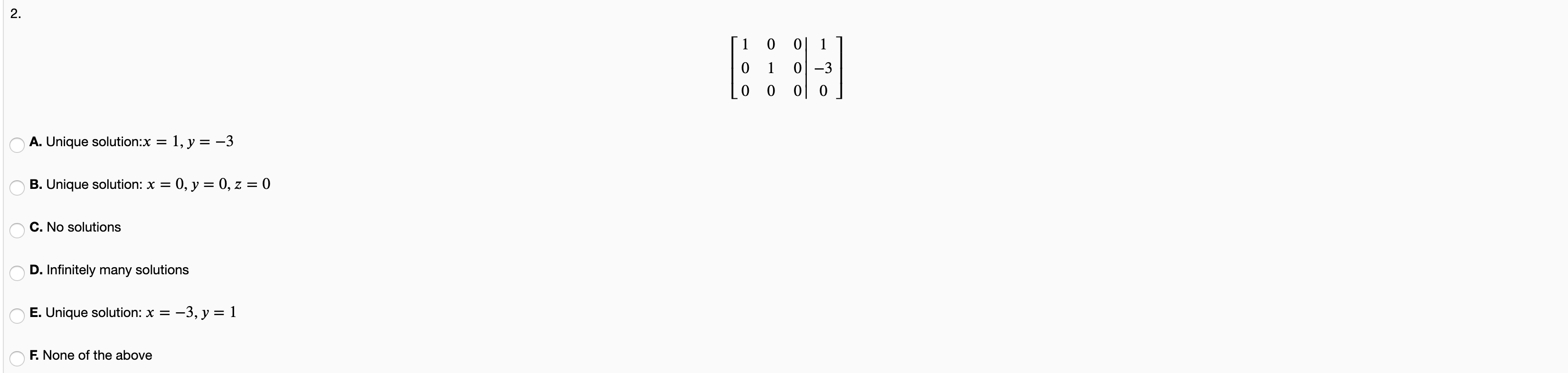 Solved [1 0 0 1 0 1 0-3 Lo 0 0 0] A. Unique solution:x = 1, | Chegg.com