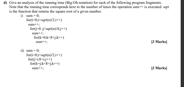 Solved d) Give an analysis of the running time (Big-Oh | Chegg.com