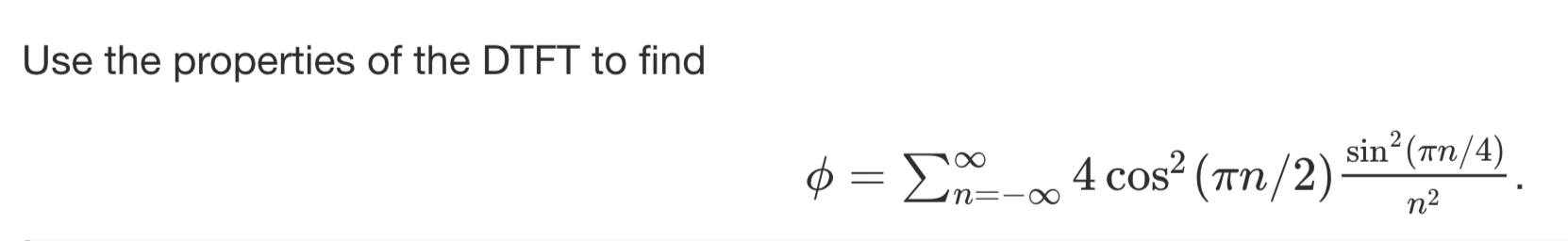 Solved Use the properties of the DTFT to find sin?(1/4) φ = | Chegg.com
