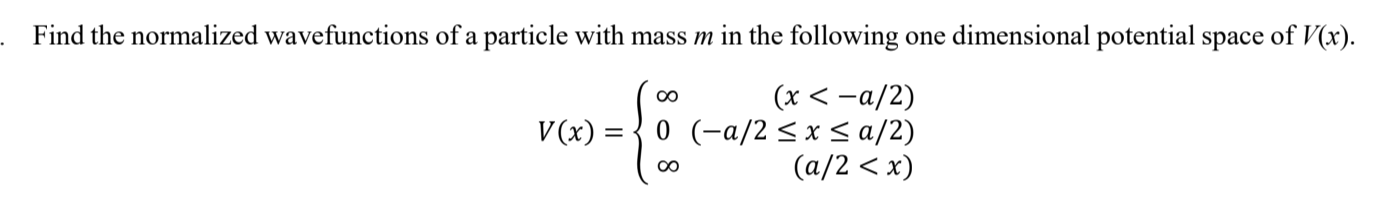 Solved Find The Normalized Wavefunctions Of A Particle With