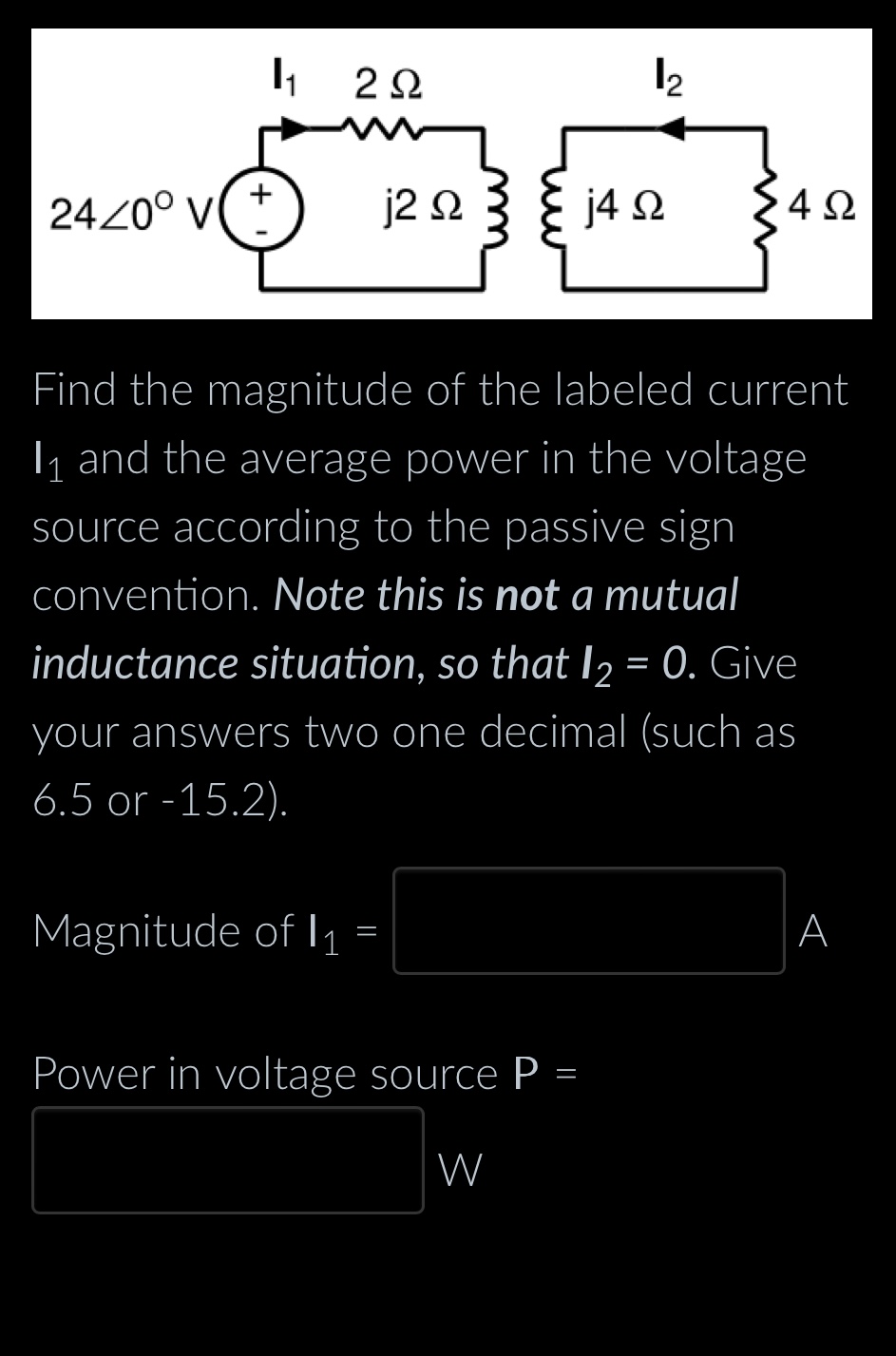 Solved Find the magnitude of the labeled current I1 and the | Chegg.com