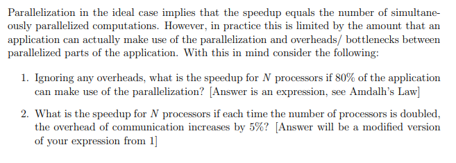 Solved Parallelization in the ideal case implies that the | Chegg.com