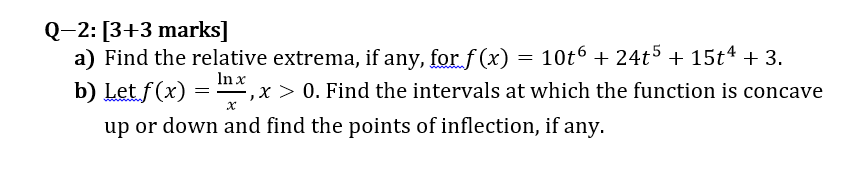 Solved Q-2: [3+3 marks ] a) Find the relative extrema, if | Chegg.com