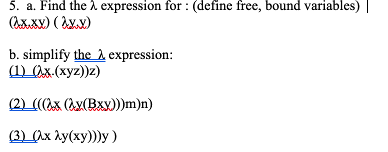 Solved 5. a. Find the λ expression for : (define free, bound | Chegg.com